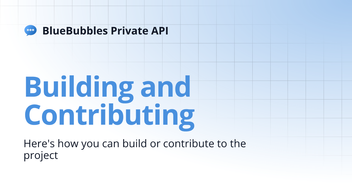 Building and Contributing | BlueBubbles Private API