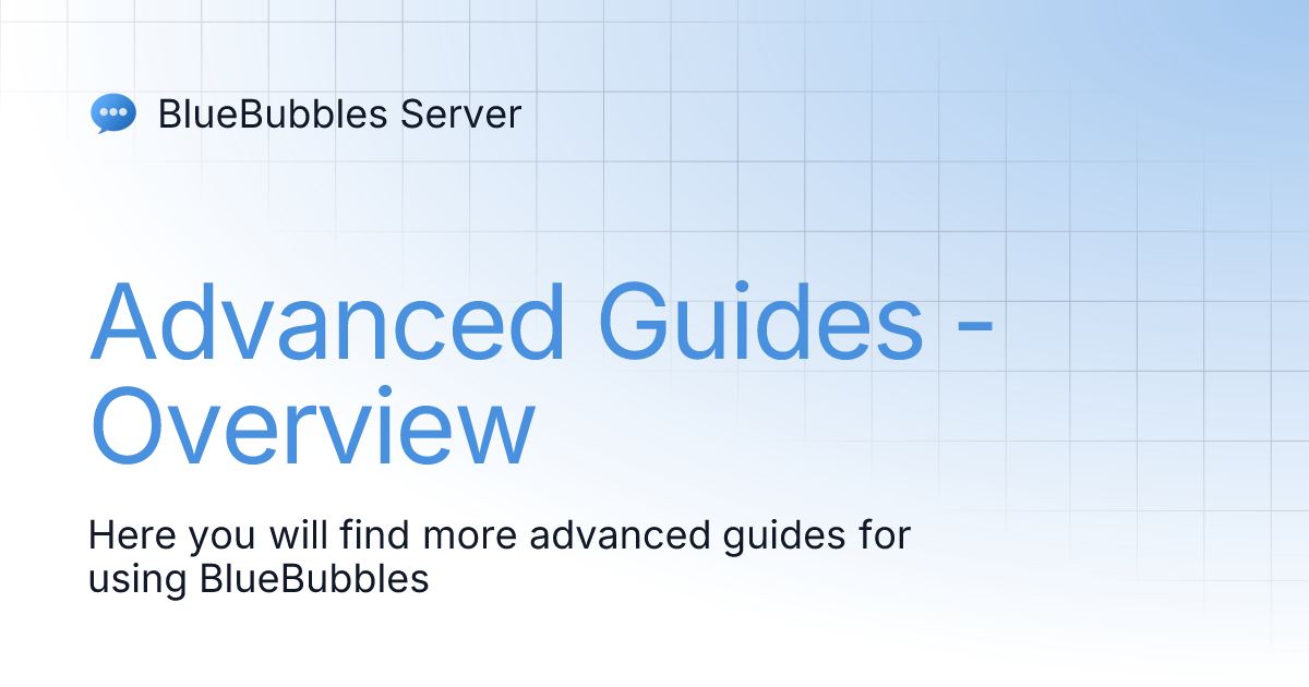 Advanced Guides - Overview | BlueBubbles Server