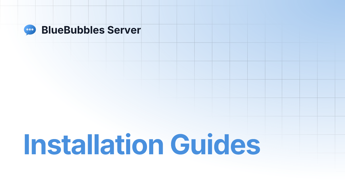 Installation Guides | BlueBubbles Server