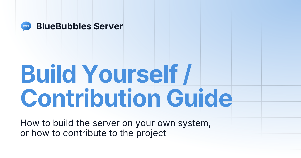 Build Yourself / Contribution Guide | BlueBubbles Server