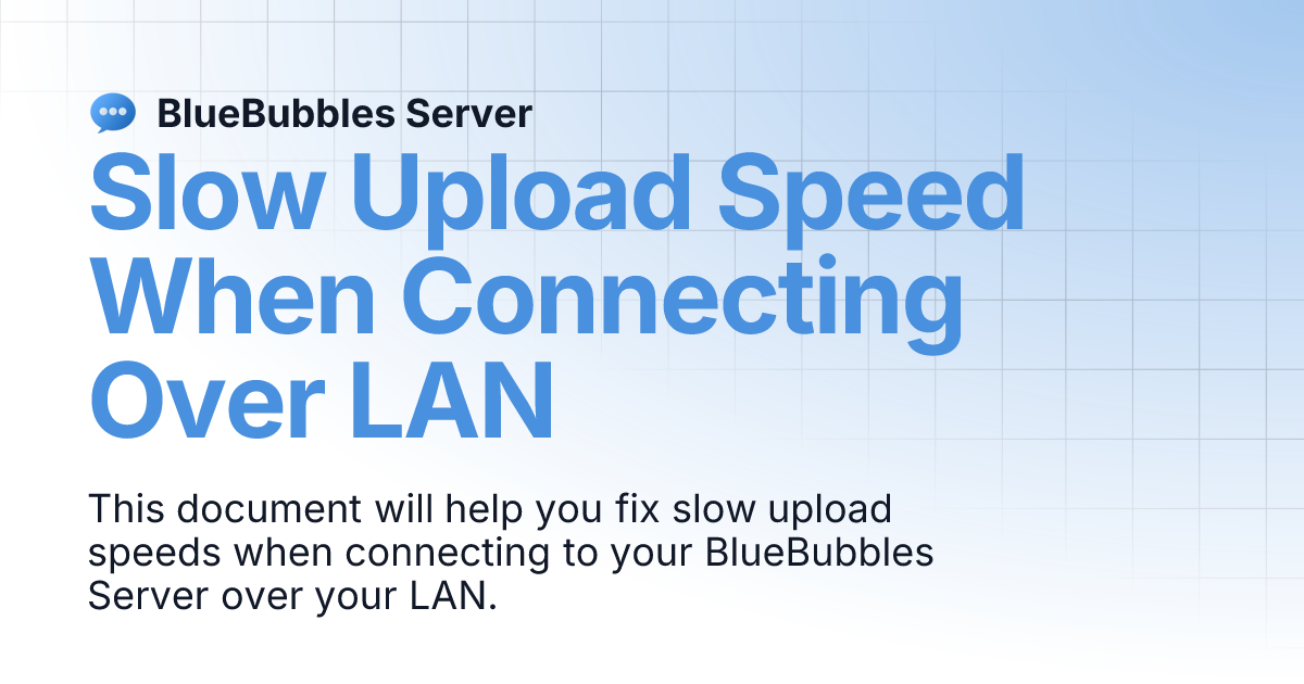 Slow Upload Speed When Connecting Over LAN | BlueBubbles Server