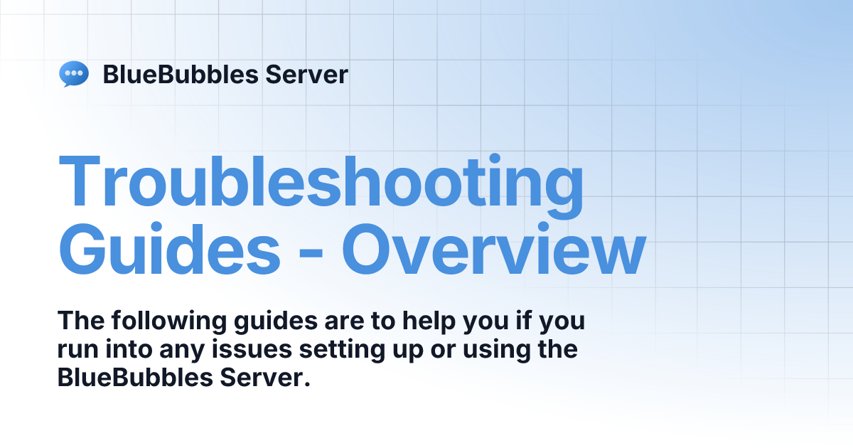 Troubleshooting Guides - Overview | BlueBubbles Server