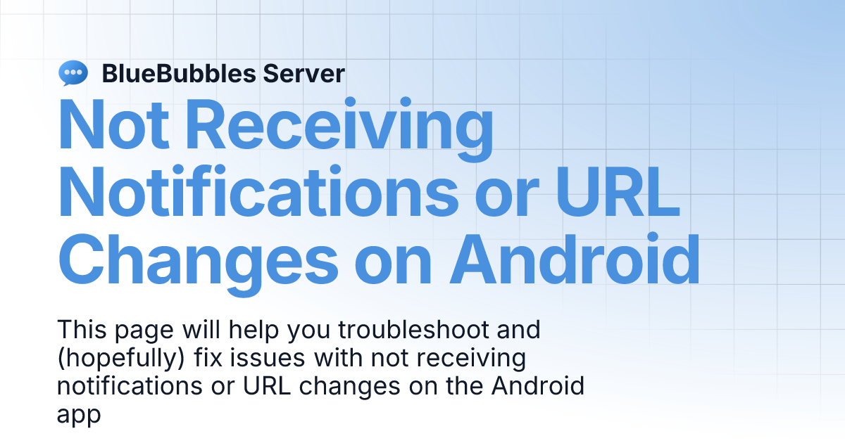 Not Receiving Notifications or URL Changes on Android | BlueBubbles Server